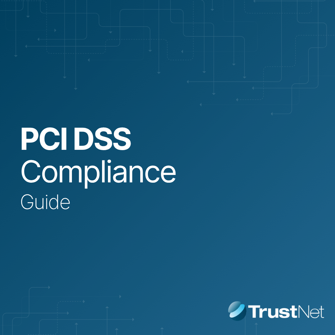 PCI DSS Compliance Guide and Audit Readiness | TrustNet