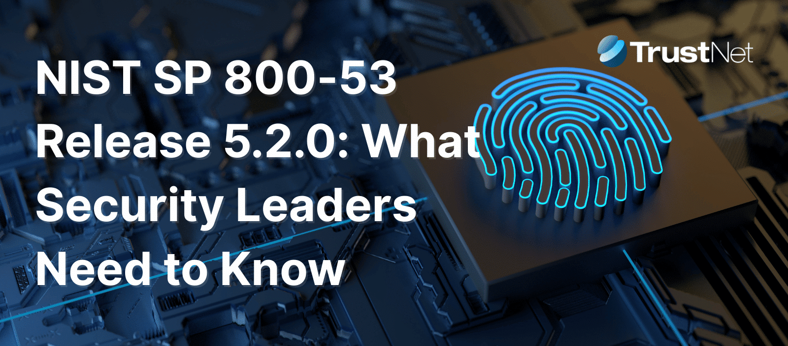 NIST SP 800-53 Update 5.2.0 | TrustNet